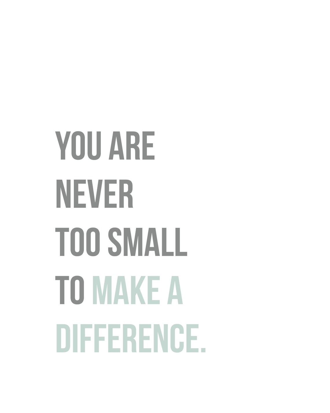 Never Too Small to Make a Difference, Instant Download, Printable Wall ...