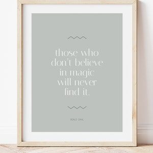 Those Who Dont Believe in Magic Will Never Find It, Instant Download ...