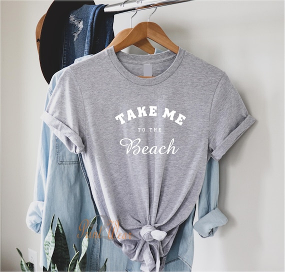 Take Me to the Beach T Shirt Ladies Summer Trending T shirt Cute Novelty Printed Tee Etsy
