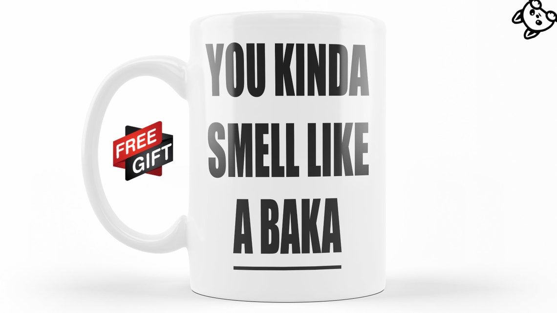 You Kinda Smell Like a Baka Multiple Fonts Coffee Mug Gift - Etsy
