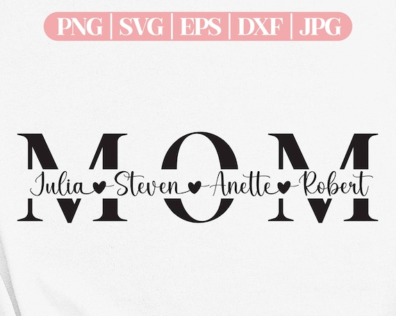 Mom SVG Mother Svg Mother's Day SVG Mom Split Name - Etsy