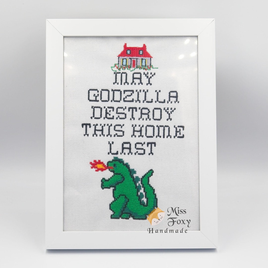 Funny Godzilla Embroidery Wall Art – "may Godzilla Destroy This Home ...