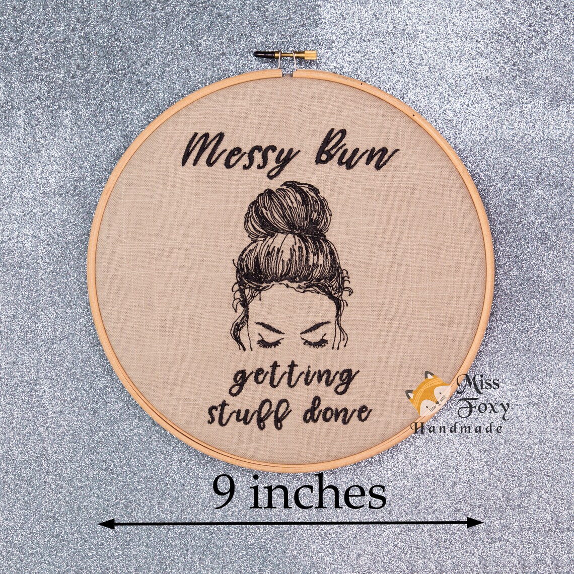 Messy Bun Getting Stuff Done 9 Inch Embroidered Hoop | Wall Hanging Art ...