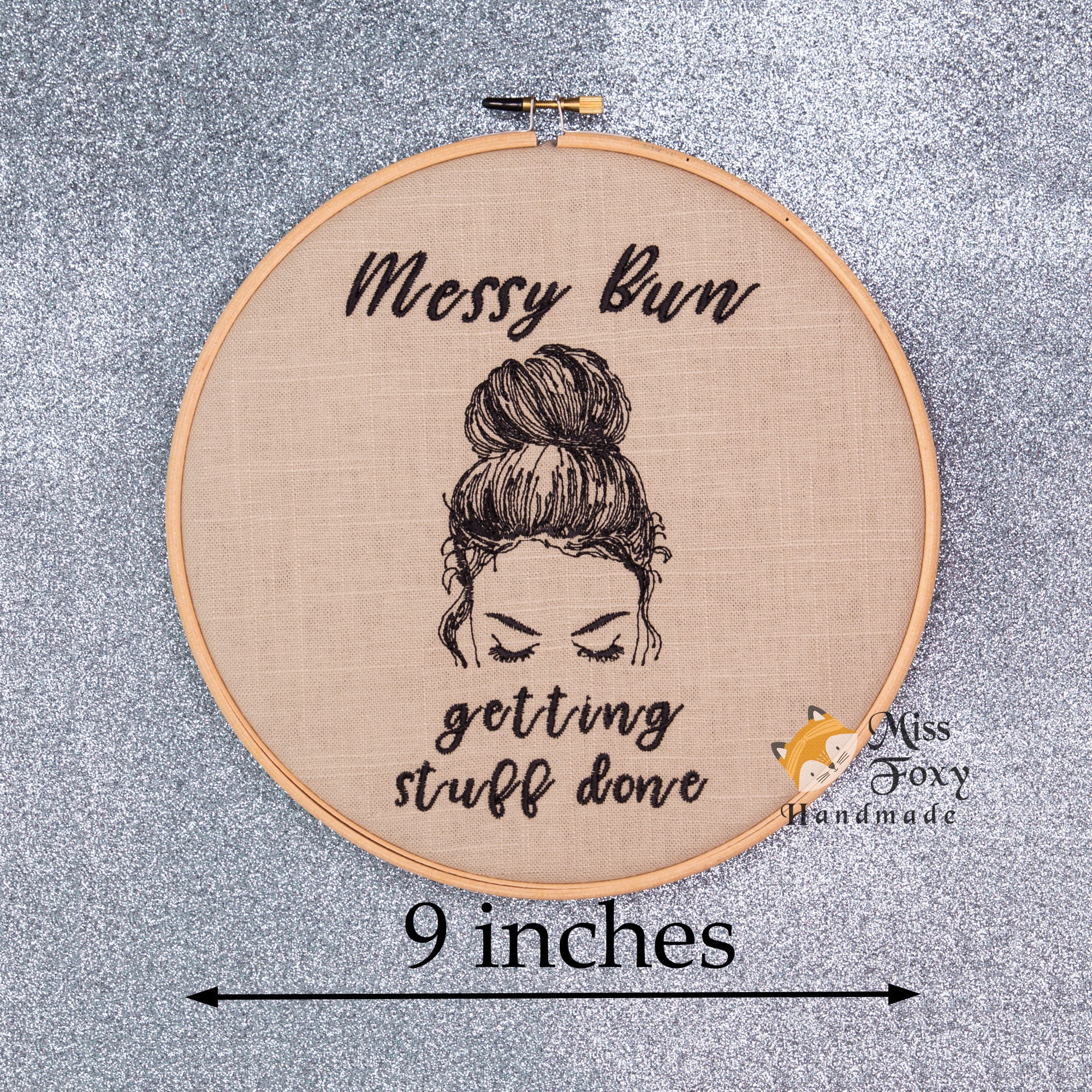 Messy Bun Getting Stuff Done 9 Inch Embroidered Hoop | Wall Hanging Art ...