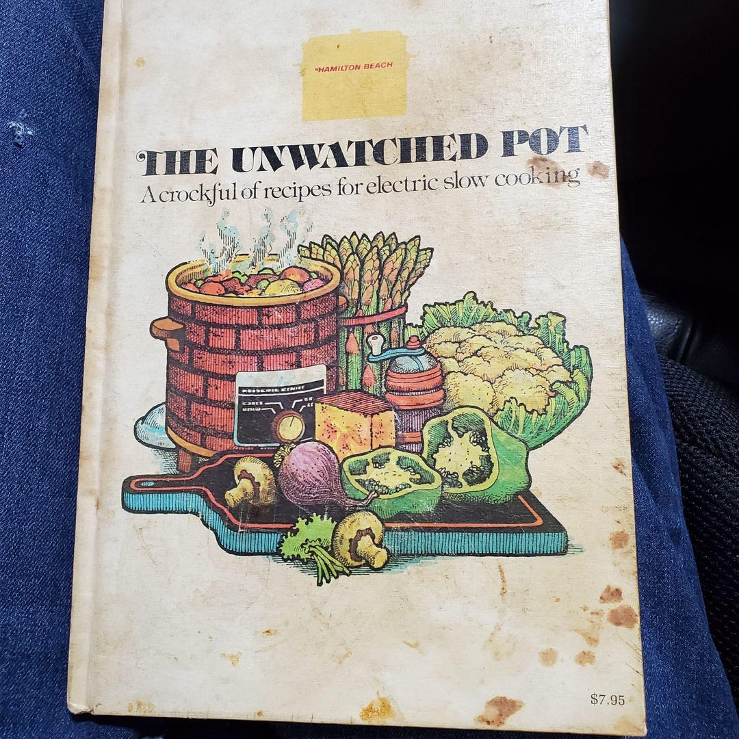 Vintage "the Unwatched Pot" Slow Cooking Recipes for Your Crook-pot ...