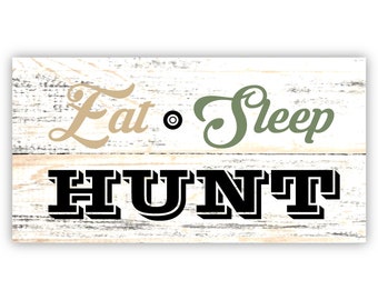 Eat Sleep Hunt Sign - Etsy