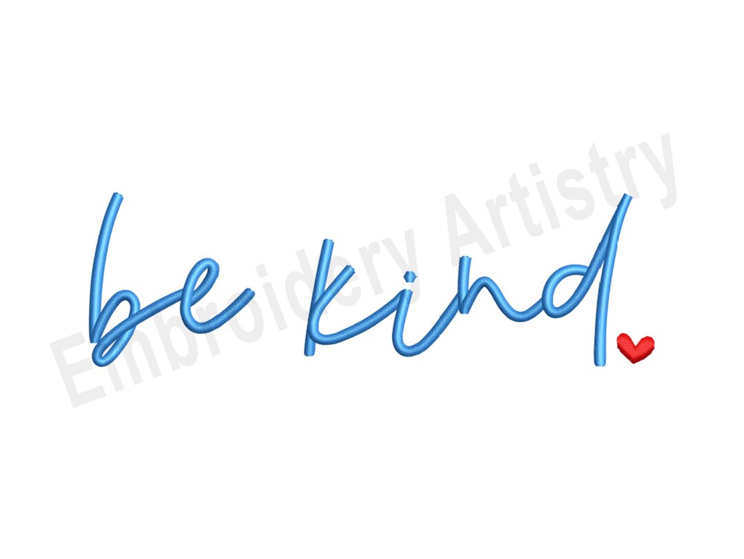 Be Kind Embroidery Design. Kindness Embroidery File. Machine Embroidery ...