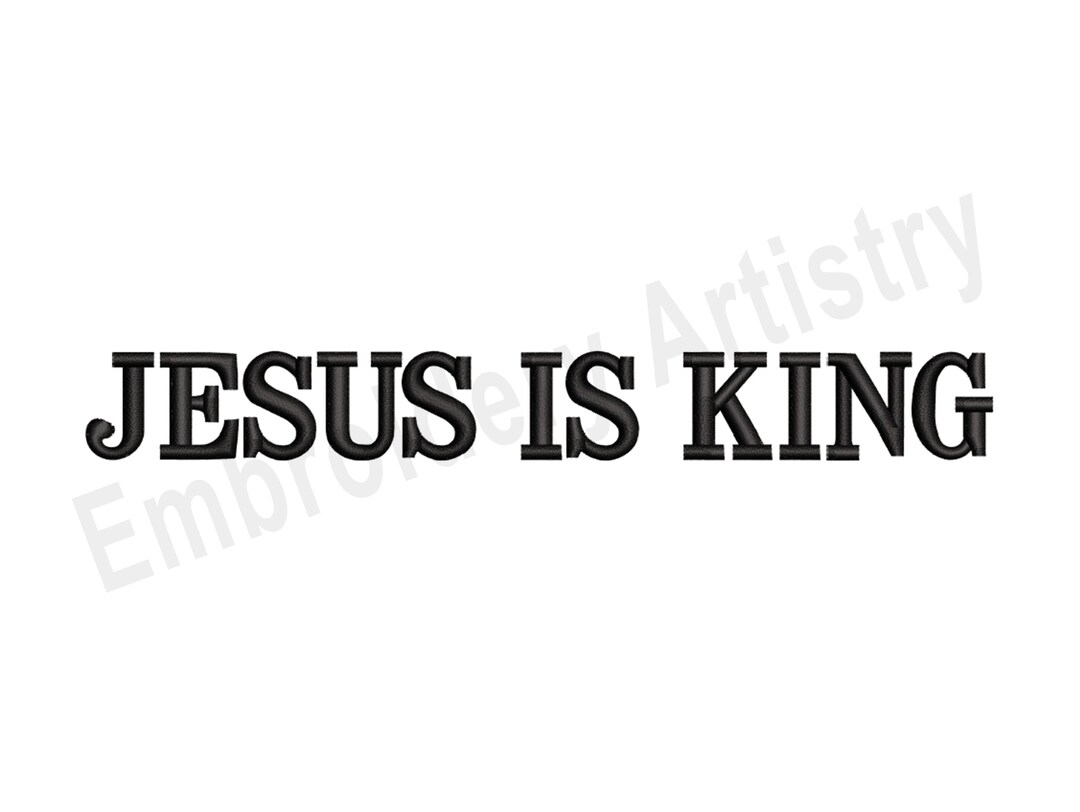 Jesus is King Embroidery Design. Christian Embroidery File. Bible Verse ...