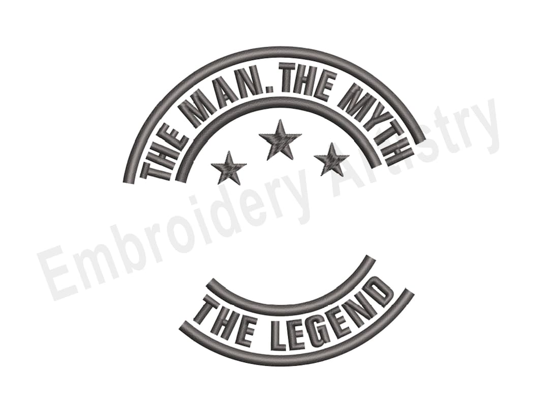 The Man the Myth the Legend Embroidery File - Etsy
