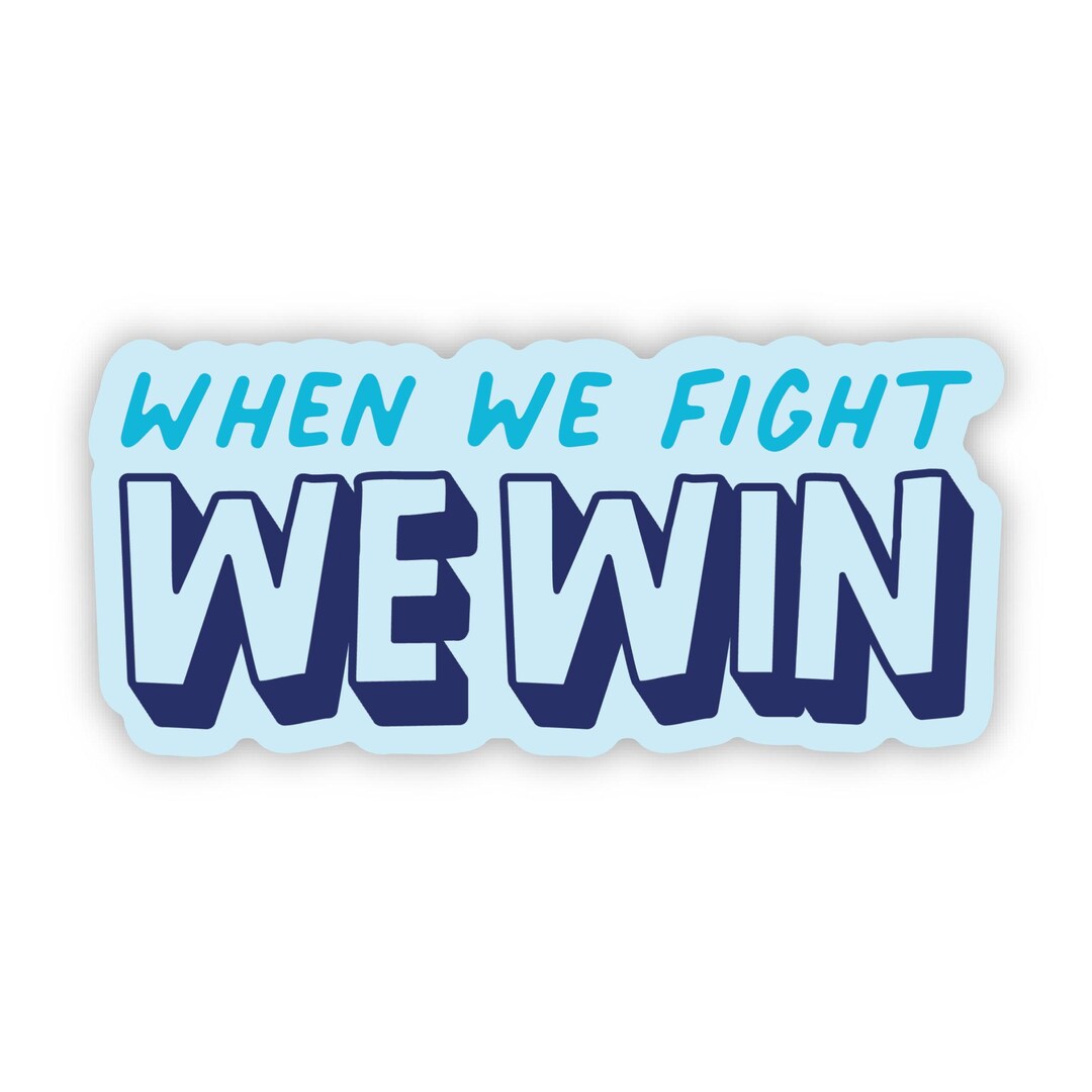 When We Fight We Win Sticker | Political Sticker | Leftist Politics ...