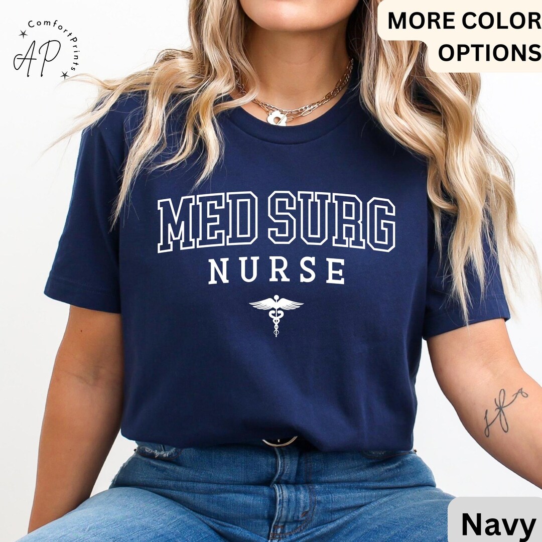 Med Surg Nurse T-shirt, Med-surg Unit Shirt, Medical Surgical Nursing ...