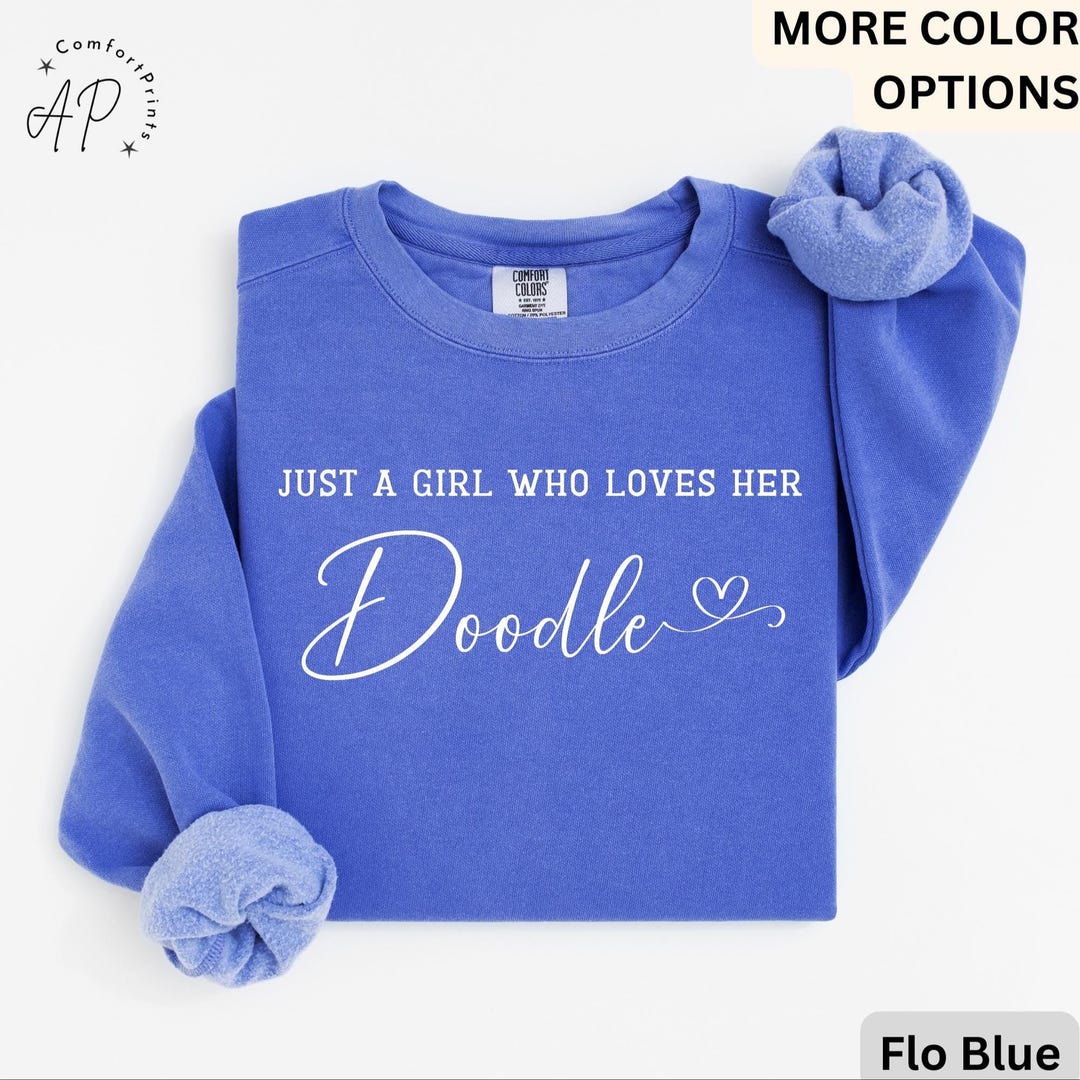 Just A Girl Who Loves Her Doodle Comfort Colors Sweatshirt, Doodle Mom ...