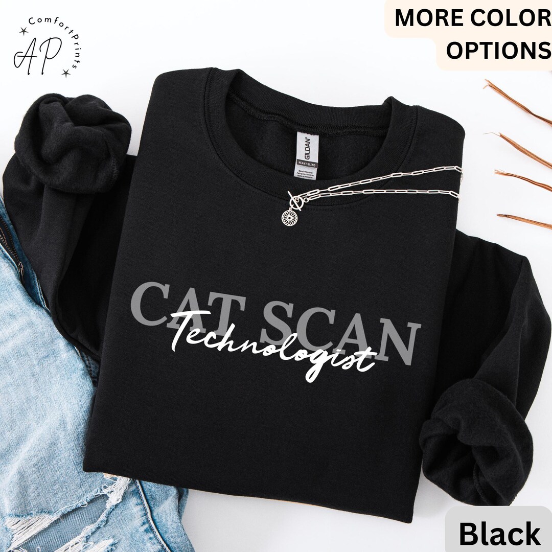 CAT Scan Sweatshirt, CT Tech Sweater, Radiologic Tech Shirt, Rad ...