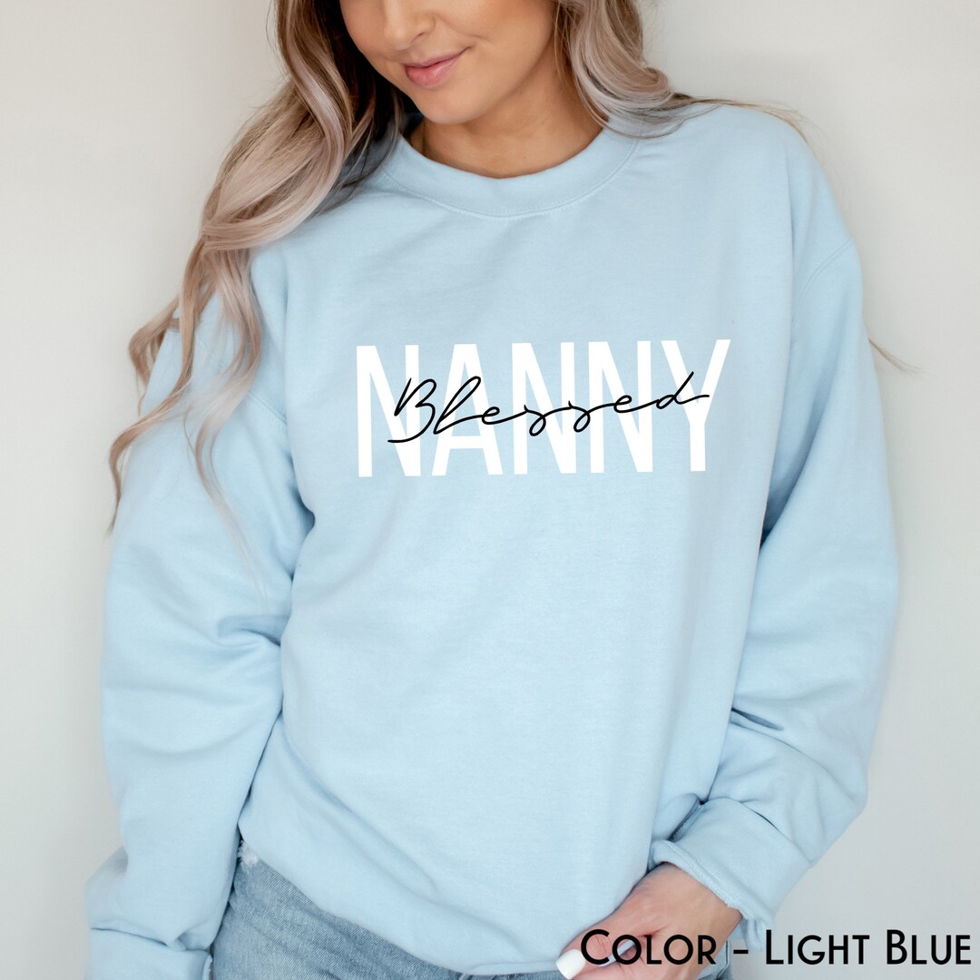 Blessed Nanny Sweatshirt, Nanny Life Sweater, Granny Gift, Nanny Hoodie ...
