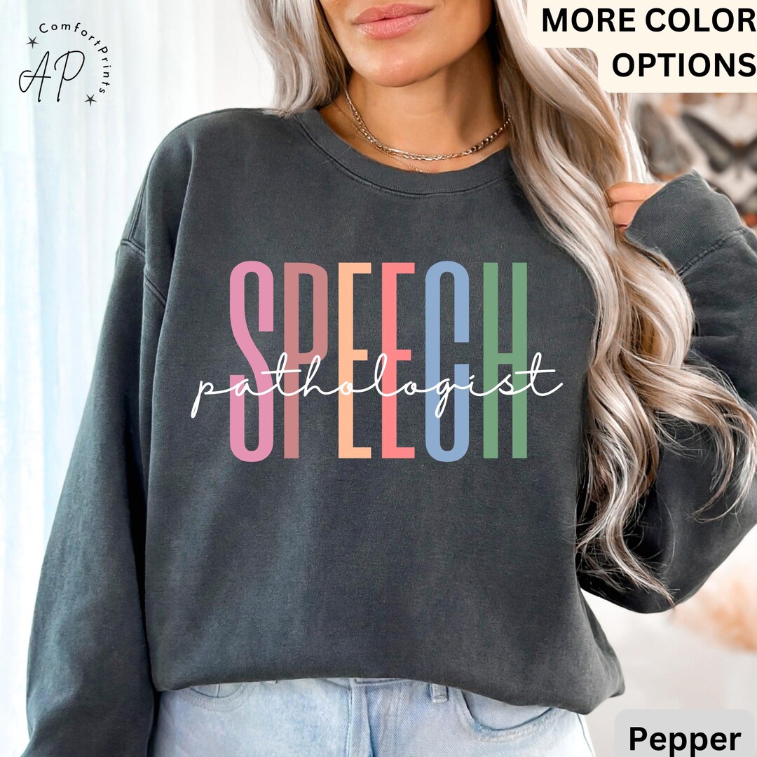 Speech Pathologist Comfort Colors® Sweatshirt, Speech Language ...
