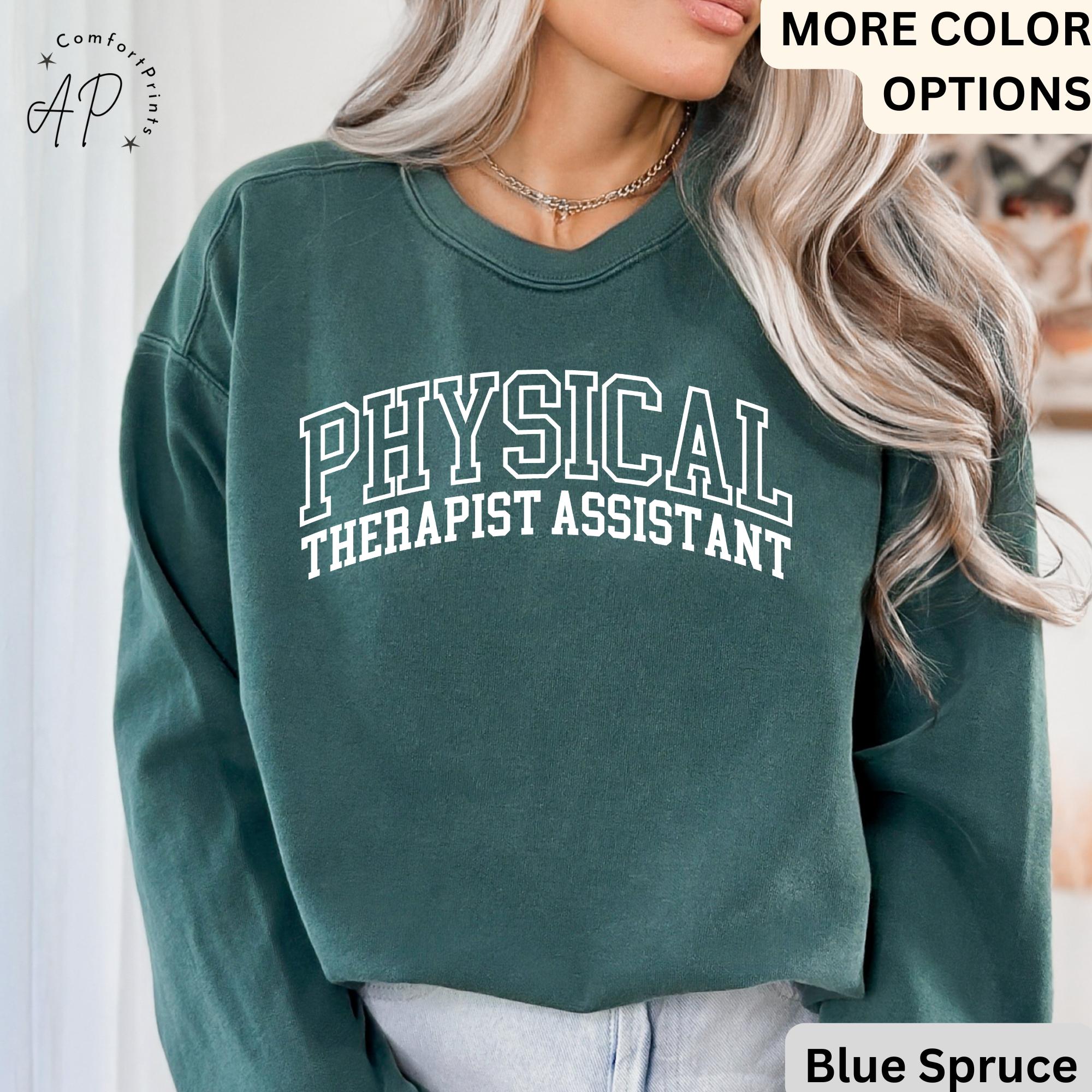 Physical Therapist Assistant Comfort Colors® Sweatshirt, PTA Sweater ...