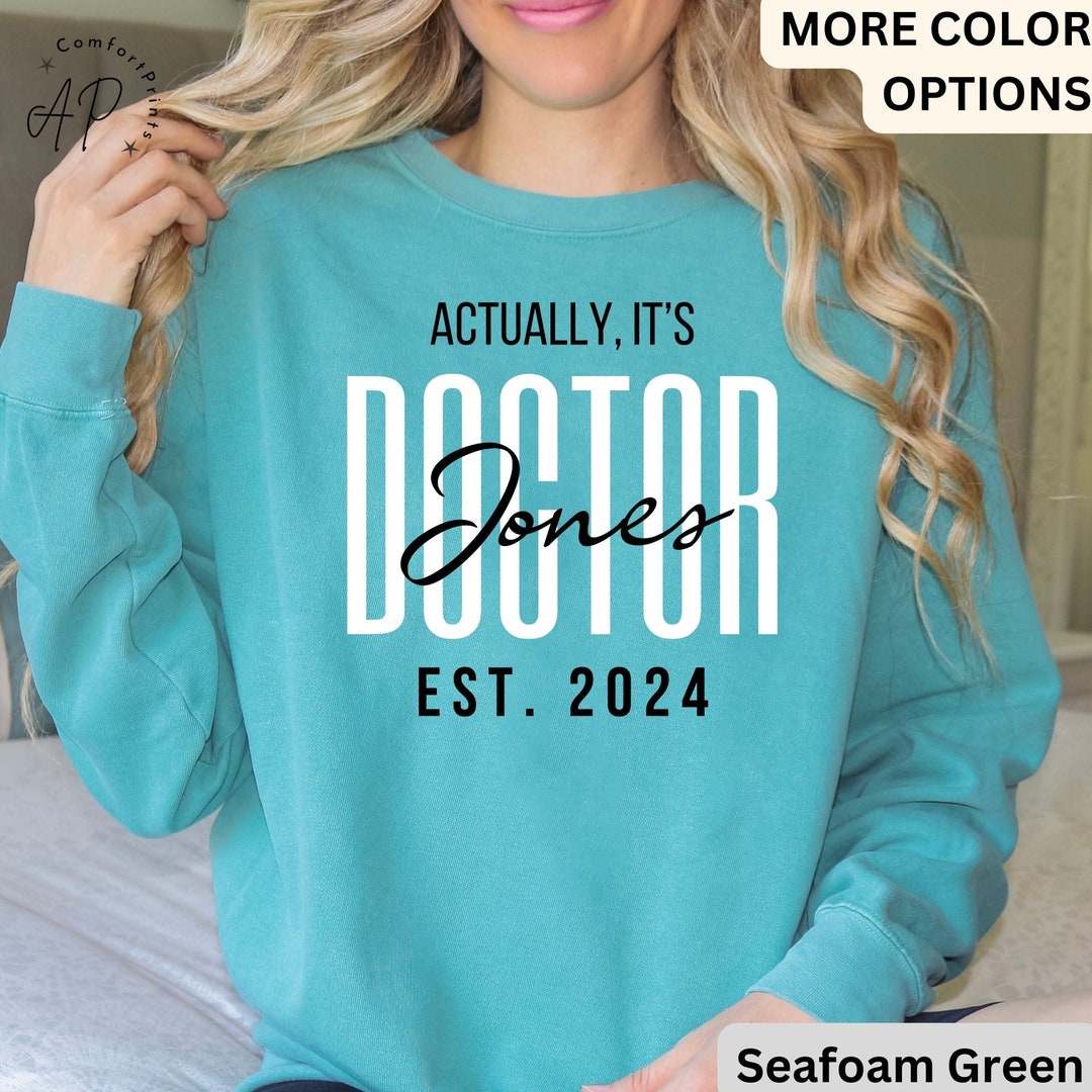 Custom It's Dr Actually Comfort Colors® Sweatshirt, Personalized Doctor ...