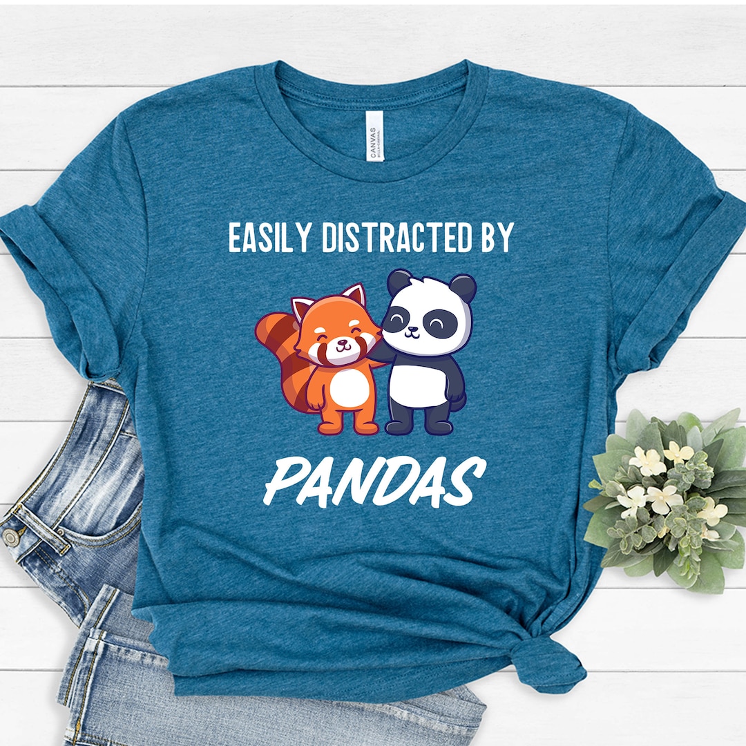 Easily Distracted by Pandas T-shirt | I Really Like Pandas Ok? Shirt ...