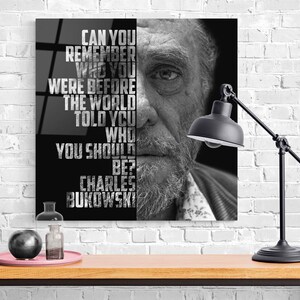 Charles Bukowski Portrait Inspirational Quote Wall Art Glass Printing ...
