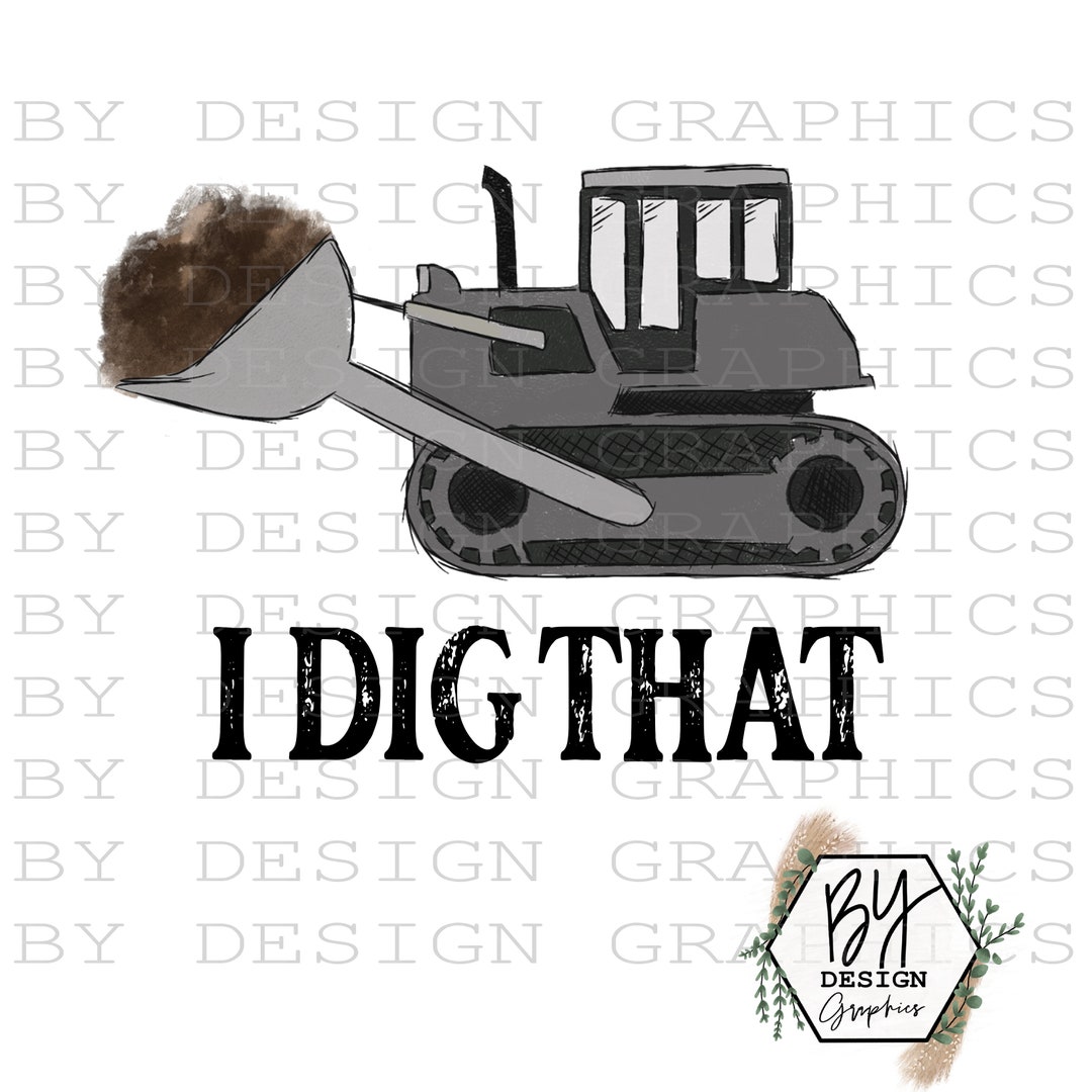I Dig That Png | Construction PNG | Boy PNG | Truck PNG | Construction ...