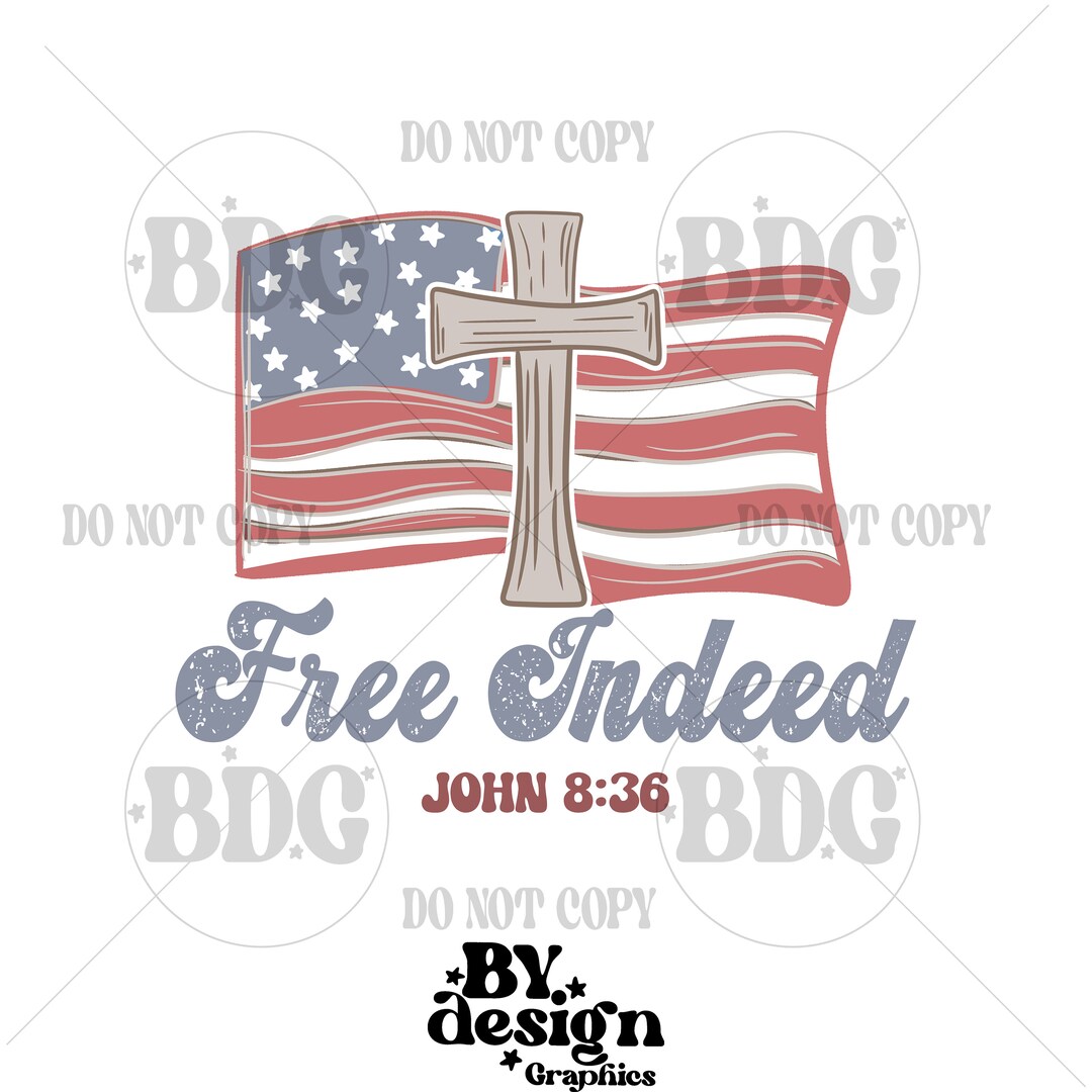 Free Indeed PNG | Christian 4th of July Png | Patriotic Christian PNG ...