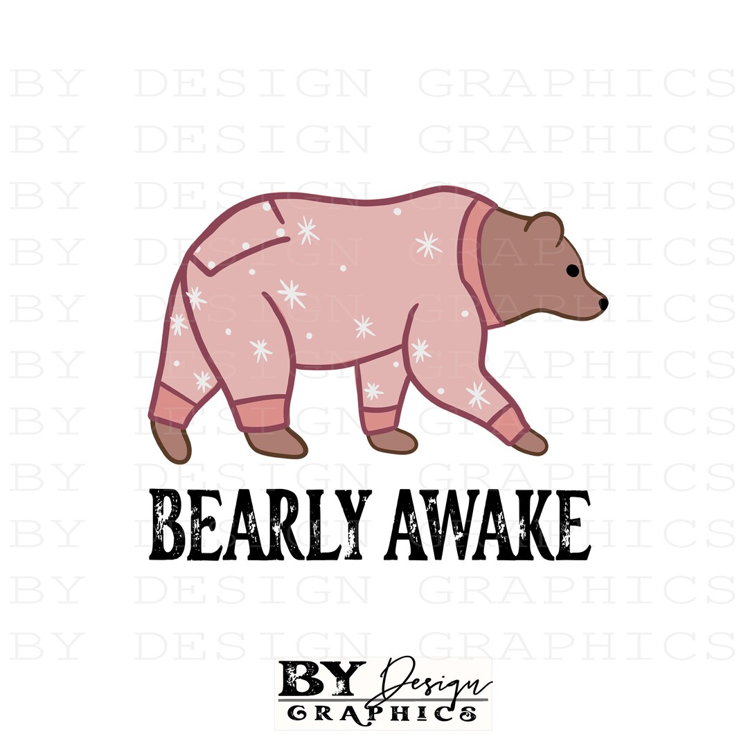 Bearly Awake PNG Bear Png Pajama Png Sleepytime Png - Etsy UK