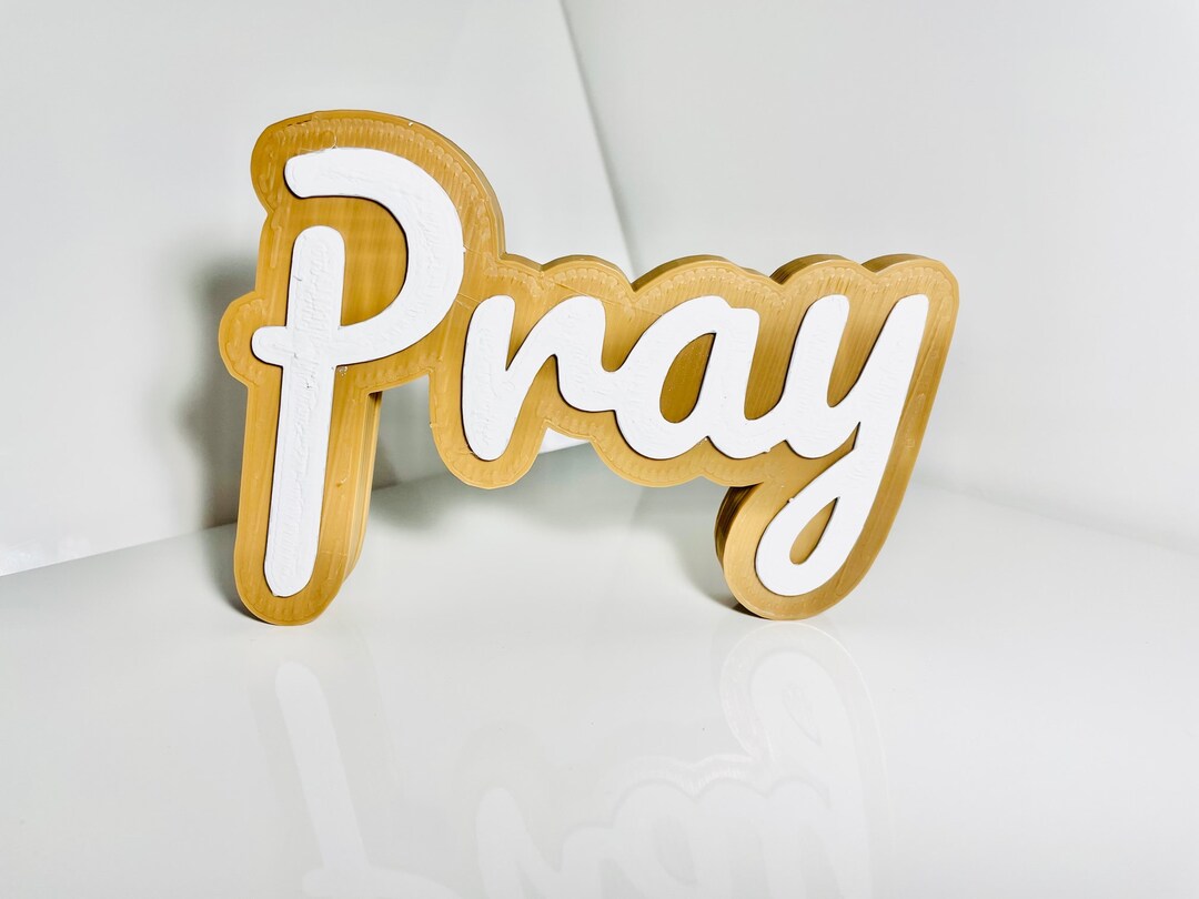 3D Printed Home Decor | Freestanding Pray Sign | Texted Pray Decal ...