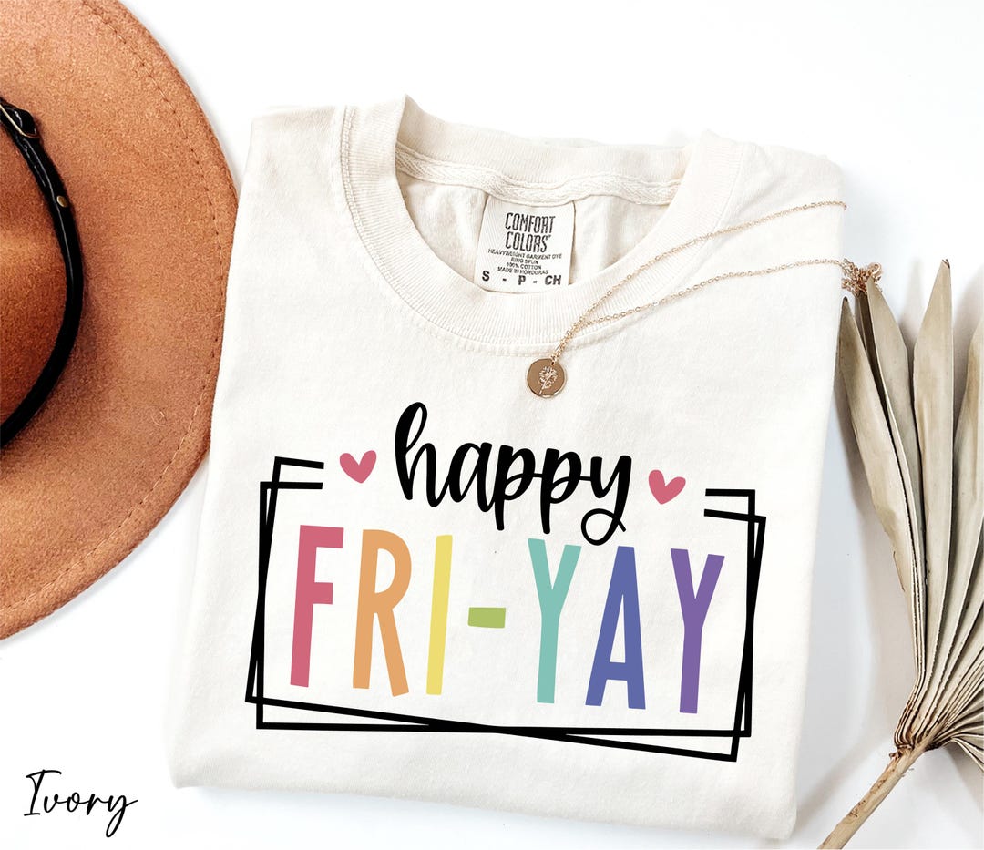 Comfort Colors® Happy Friyay Shirt, Funny Teacher Shirt, Friday Weekend ...