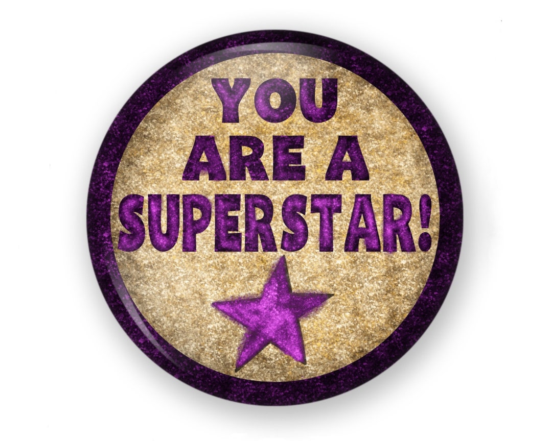You Are a Superstar Button or Magnet Positive Button - Etsy