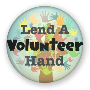Volunteer Button or Magnet, Helping Hand Button, Helping Hand Pin ...