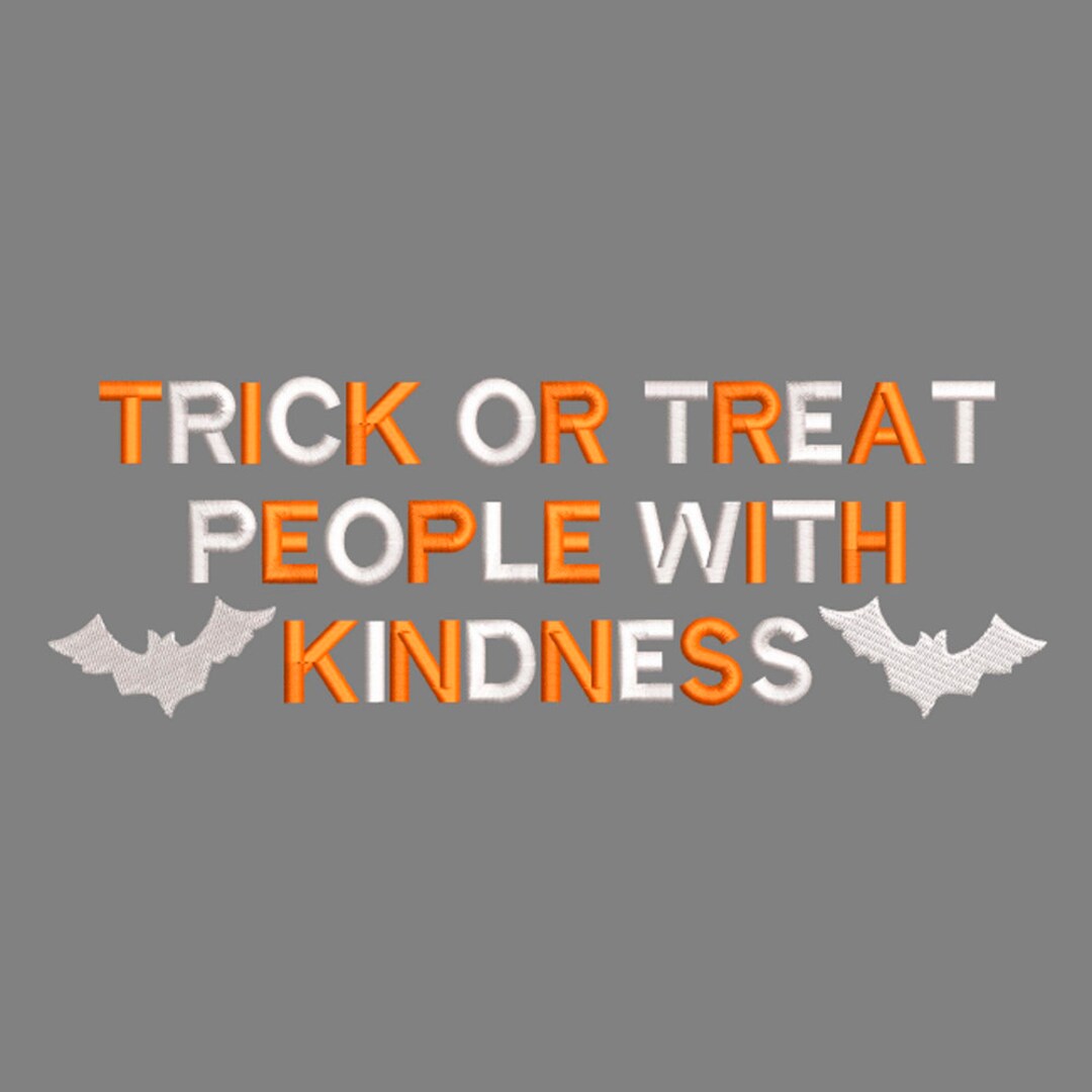 Trick or Treat People With Kindness Embroidery File - Etsy