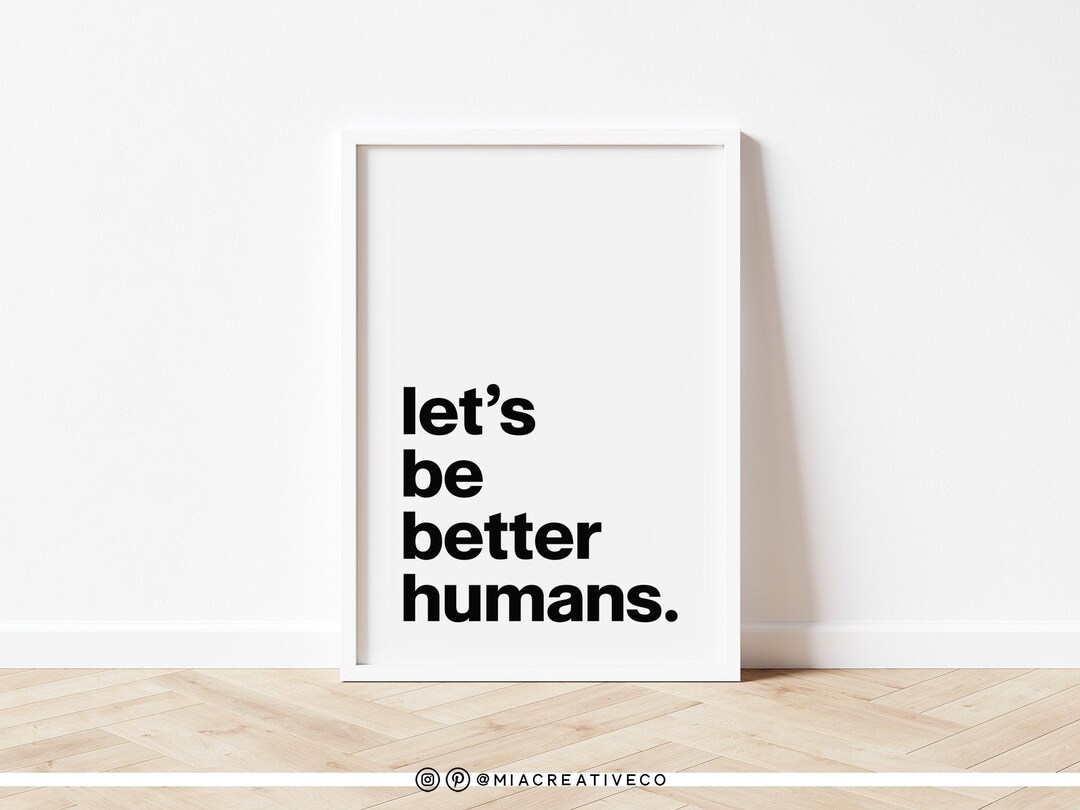 Lets Be Better Humans Digital Printable Art, Bedroom Decor, Positivity ...