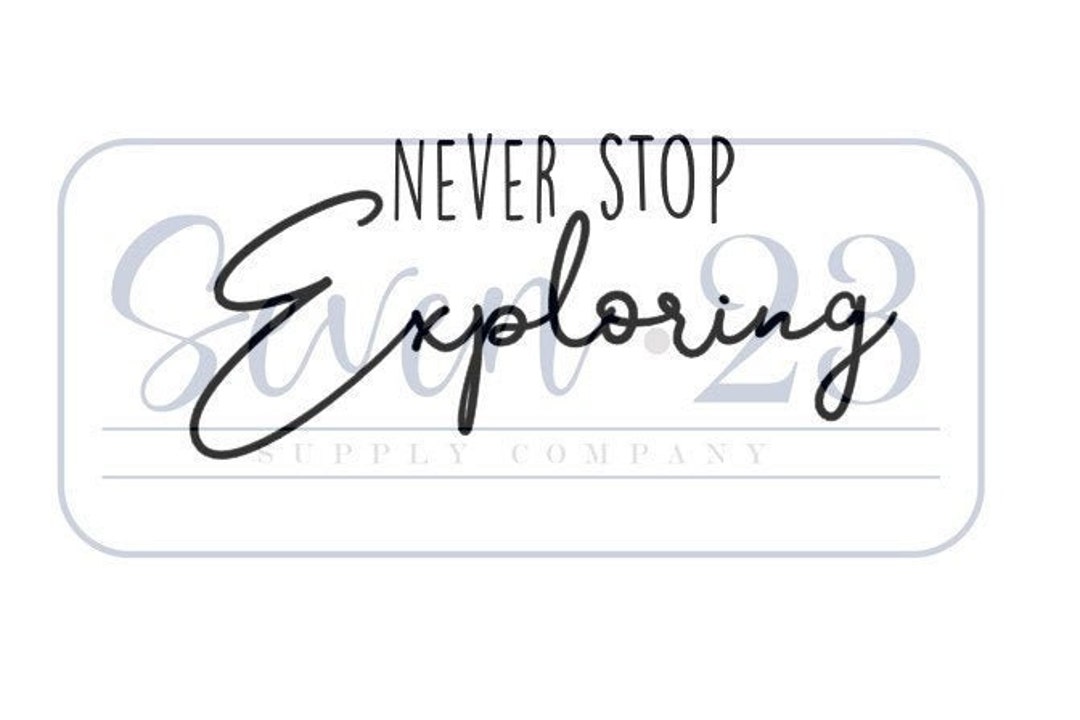 Never Stop Exploring SVG Download - Etsy