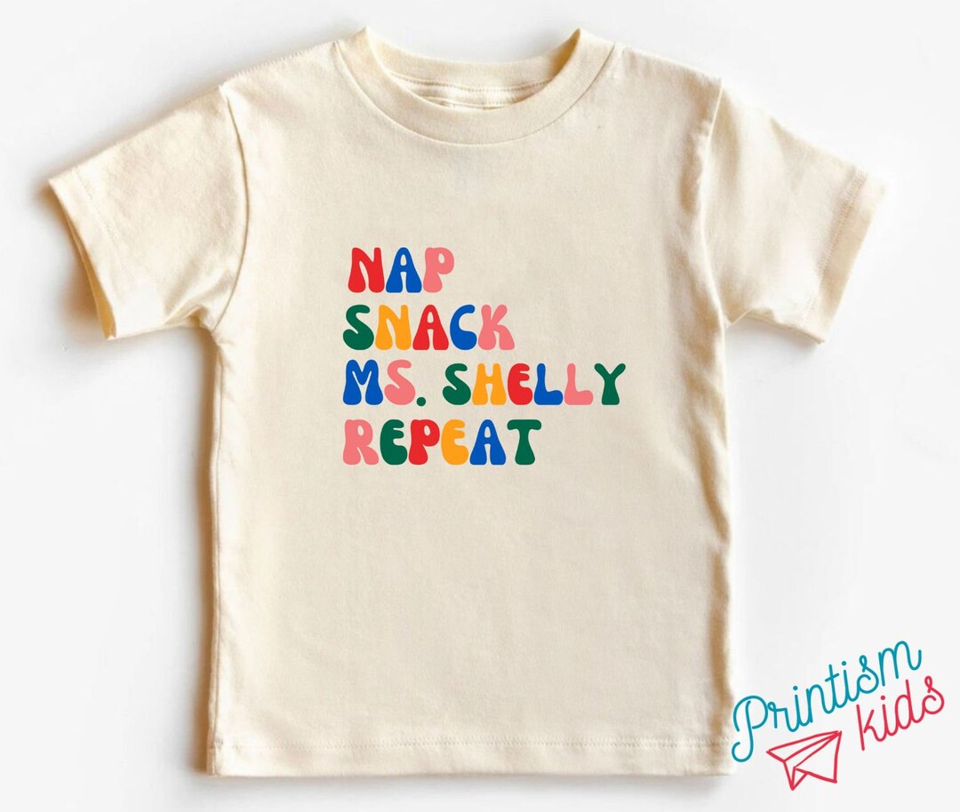 Nap Snack Ms. Shelly Repeat Shirt, Funny Toddler & Youth Shirt, Songs ...