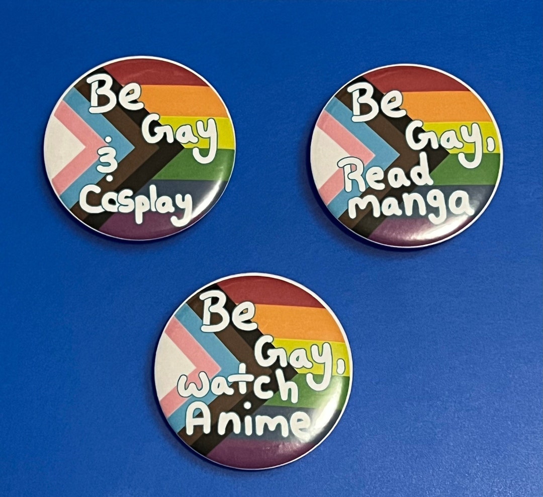 Pride 2.25in Be Gay Anime Manga Cosplay Buttons Pins Pinbacks - Etsy