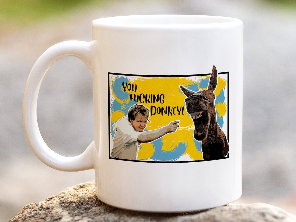 Gordon Ramsay You Fucking Donkey Meme Mug Funny Coffee Mug | Etsy