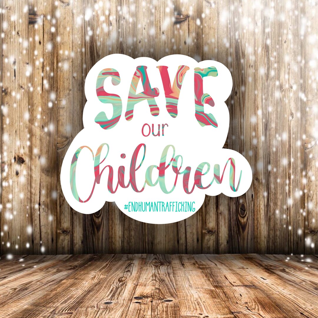 Save Our Children Sticker/stickers/planner Stickers/laptop Stickers ...