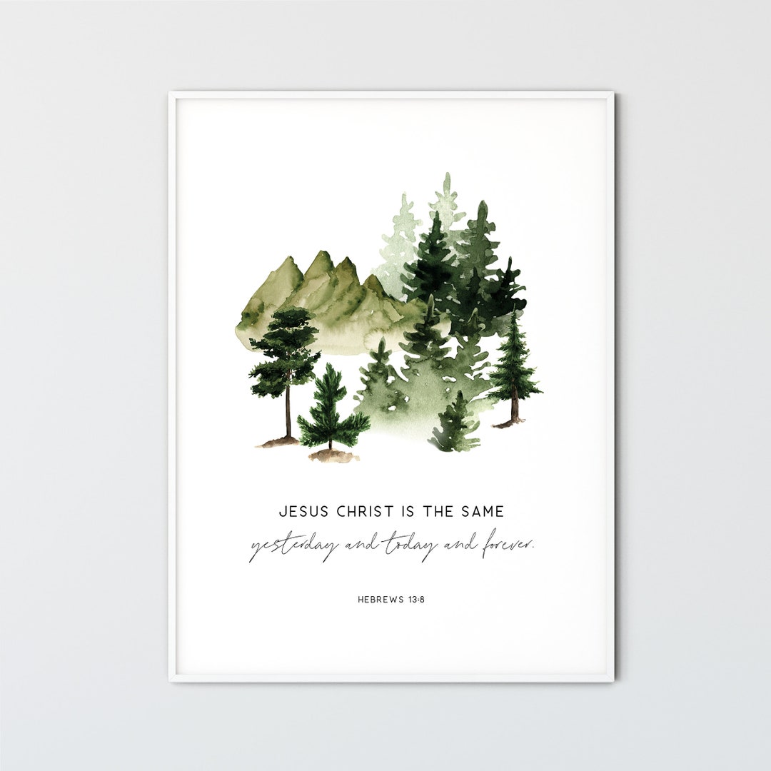 Hebrews 13:8 Printable Watercolor Forest Mountains Scripture Poster ...