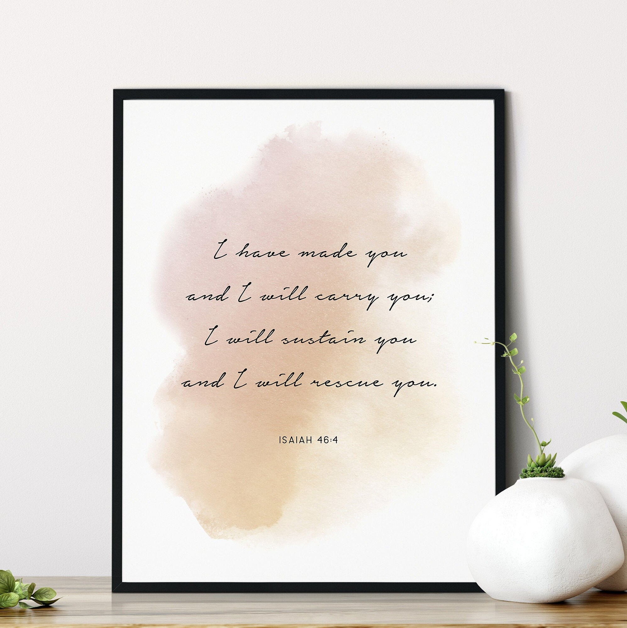 Isaiah 46:4 Bible Verse Wall Art I Have Made You Print | Etsy