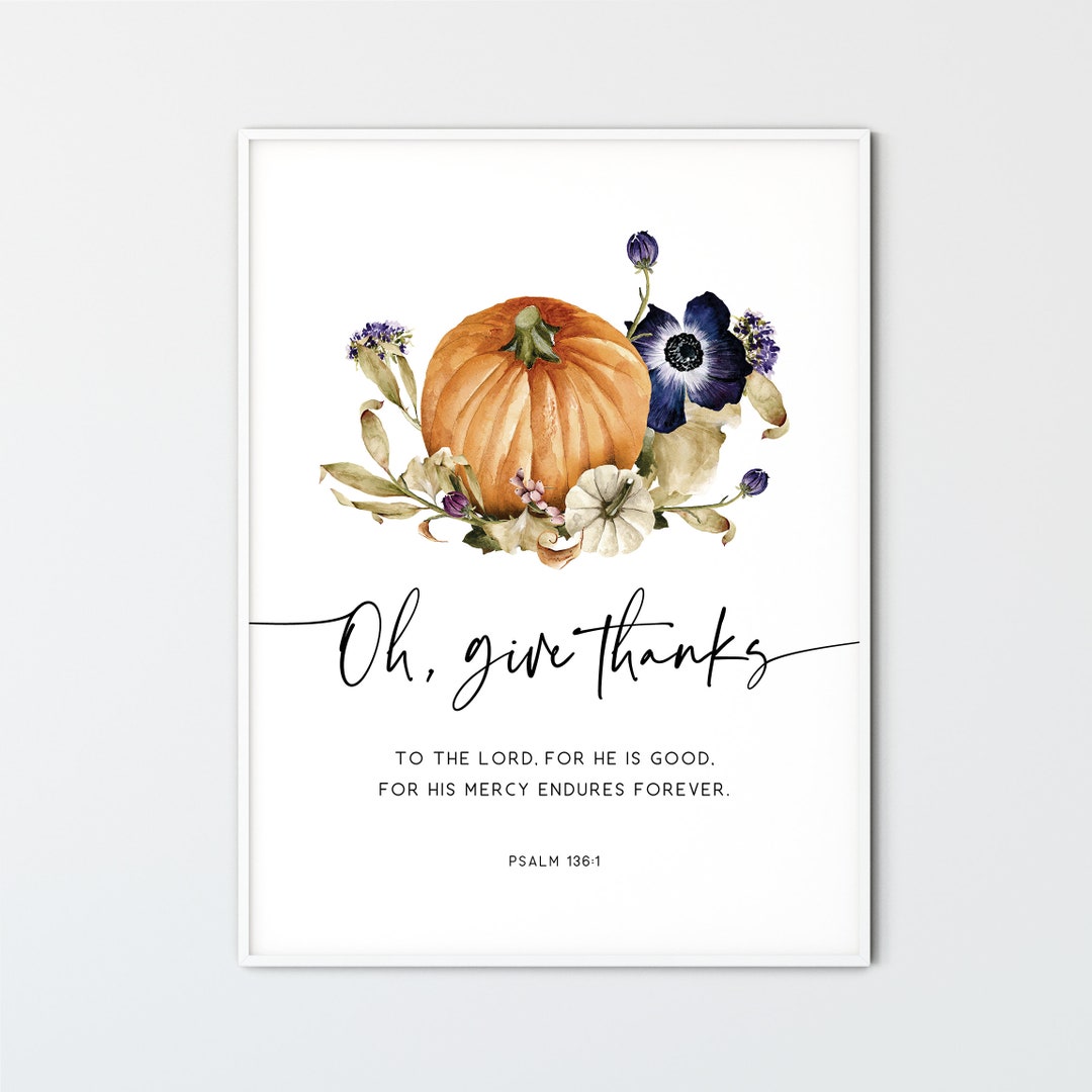 Psalm 136:1, Oh Give Thanks to the Lord, Fall Thanksgiving Bible Verse ...