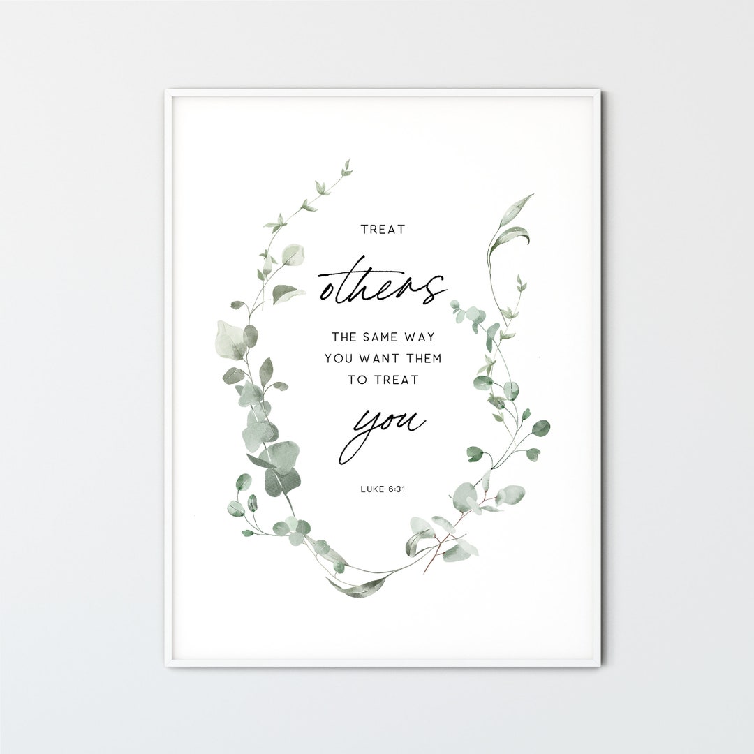 Luke 6:31 Treat Others the Same Way You Want, Bible Verse Wall Art ...