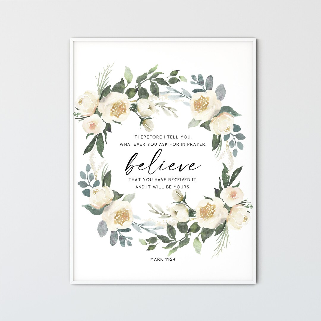 Mark 11:24 Bible Verse Wall Art Floral Christian Wall Art Believe ...