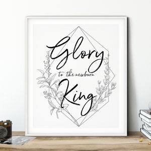 Glory to the Newborn King Christmas Printables, Modern Christian Wall ...