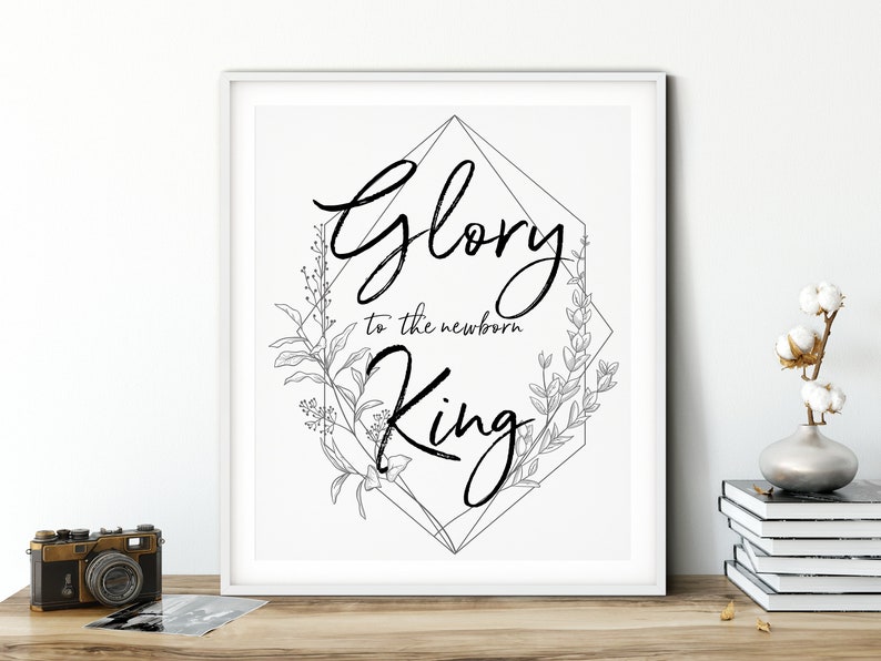 Glory to the Newborn King Christmas Printables, Modern Christian Wall ...