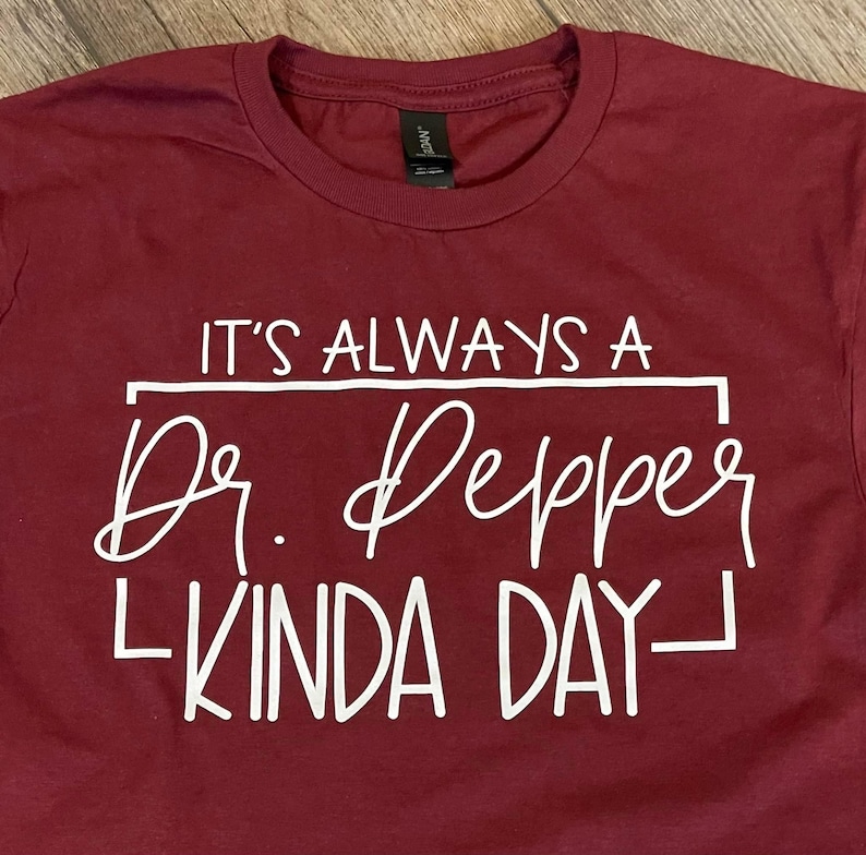 It's Always A Dr. Pepper Kinda Day - Etsy