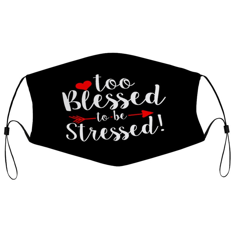 Too Blessed to Be Stressed Face Mask With Filter for Adults - Etsy