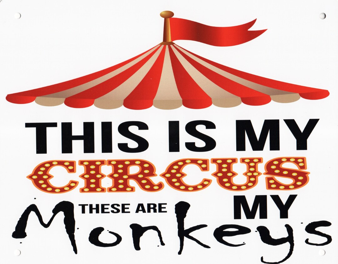 Circus Sign This is My Circus These Are My Monkeys Aluminum Weather ...