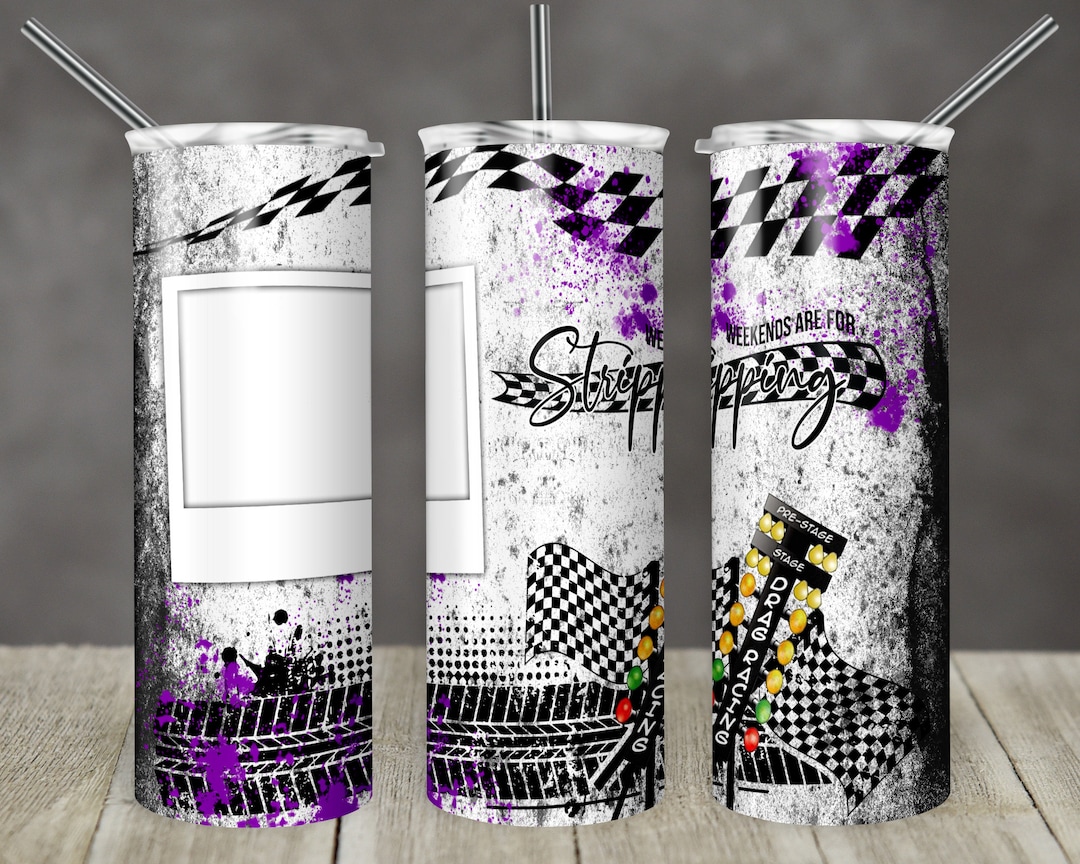 20 Oz Skinny Tumbler Sublimation Design Racing Photo Frame Race Drag ...