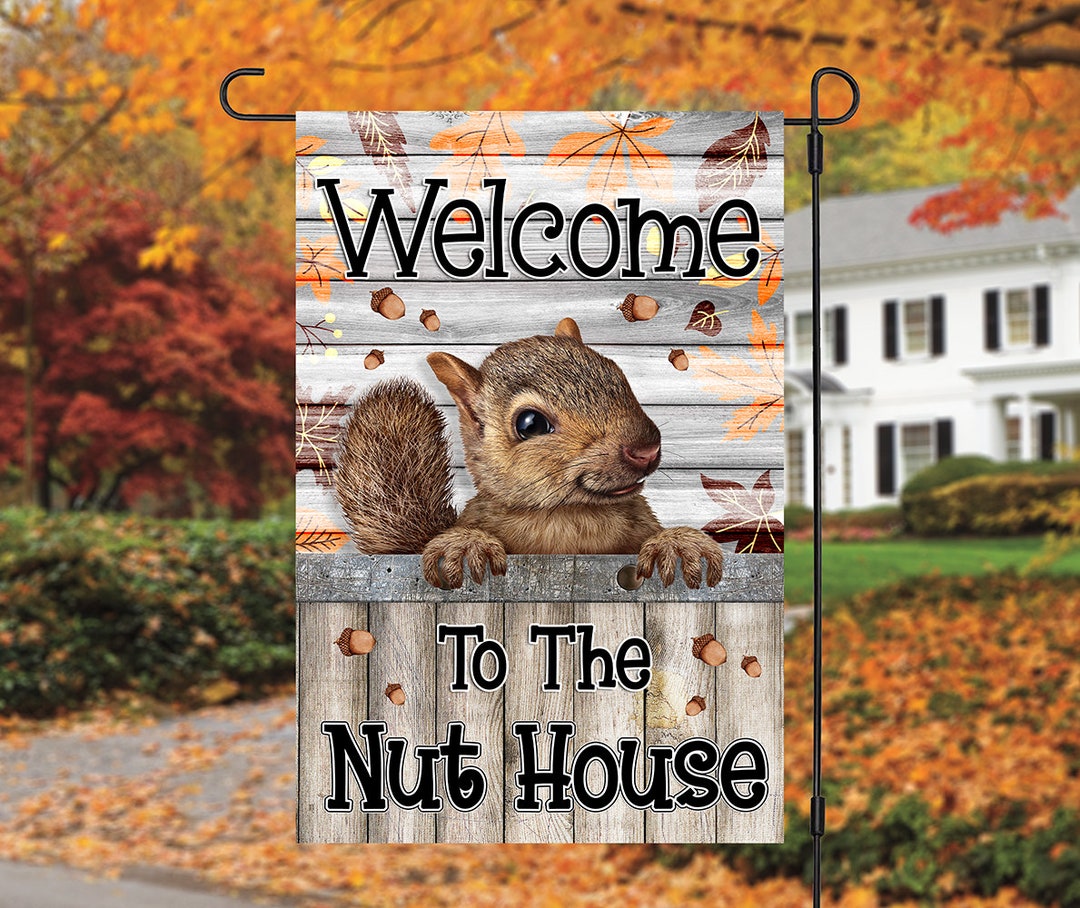 Garden Flag Funny Nut House Squirrel Design Welcome to the Nut House ...