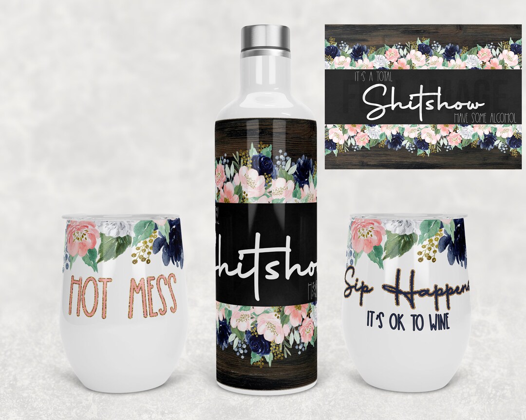 DIGITAL Design Wine Set Sublimation Tumbler Shit Show Sip Happens Hot ...